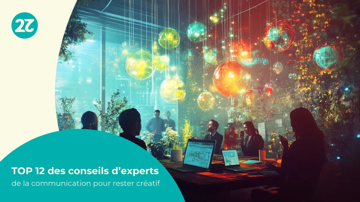 Top 12 des conseils pour rester créatif dans la communication